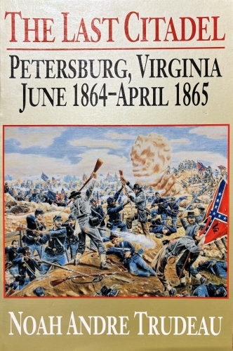 Confederate Shop — Books — The Last Citadel: Petersburg, Virginia June ...