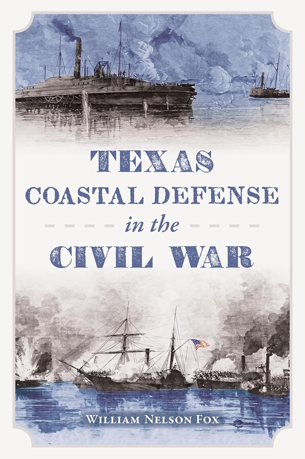 Confederate Shop — Books — Texas Coastal Defense in the Civil War